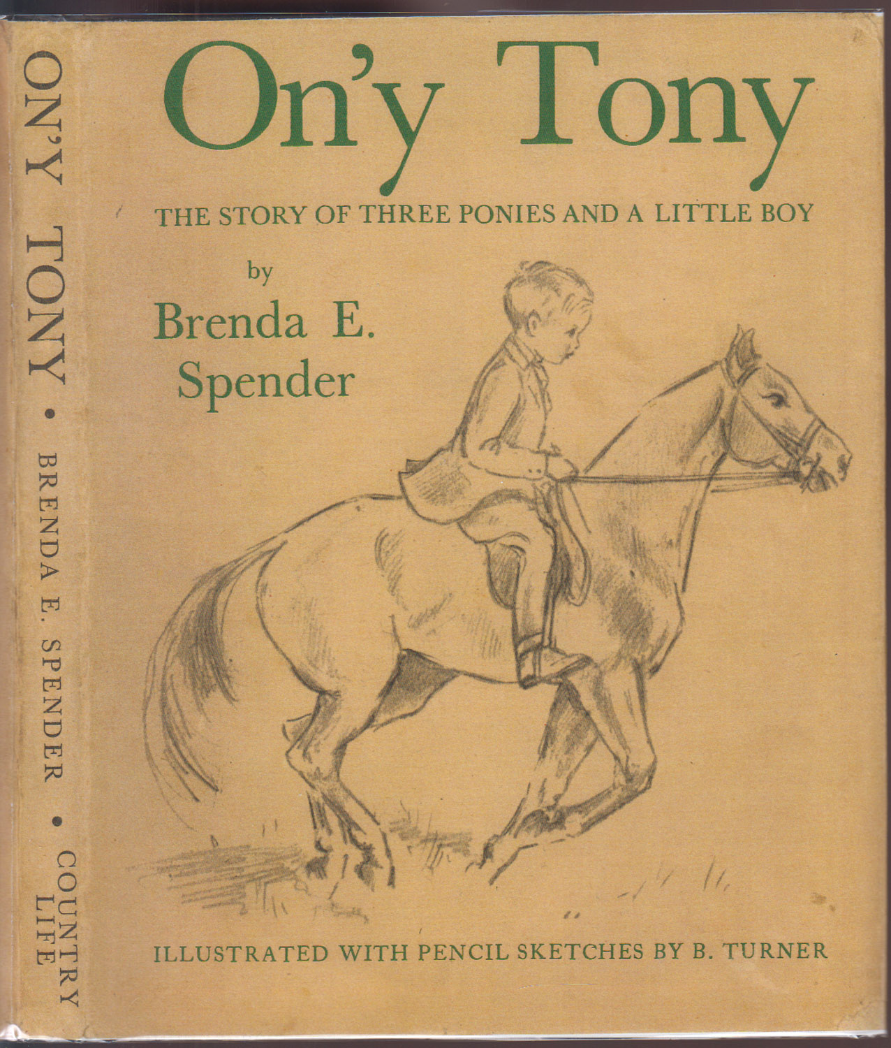 On'y Tony The Story of Three Ponies and A Little Boy