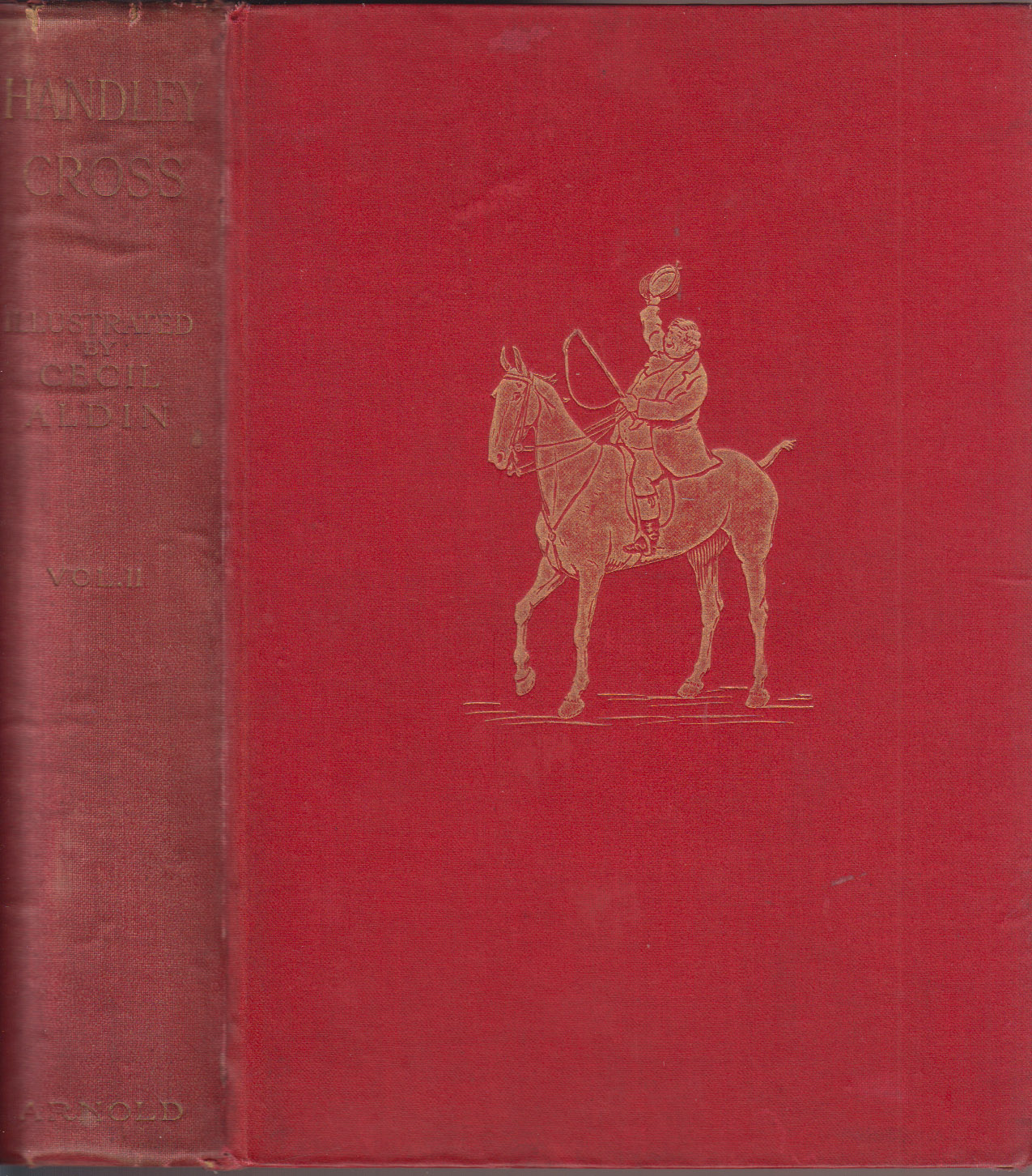 The Sporting Novels of R. S. Surtees Handley Cross. Hillingdon Hall ...